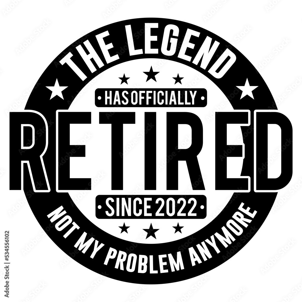 The Legend Has Officially Retired svg Stock Vector | Adobe Stock The Legend Has Officially Retired svg Stock Vector | Adobe Stock