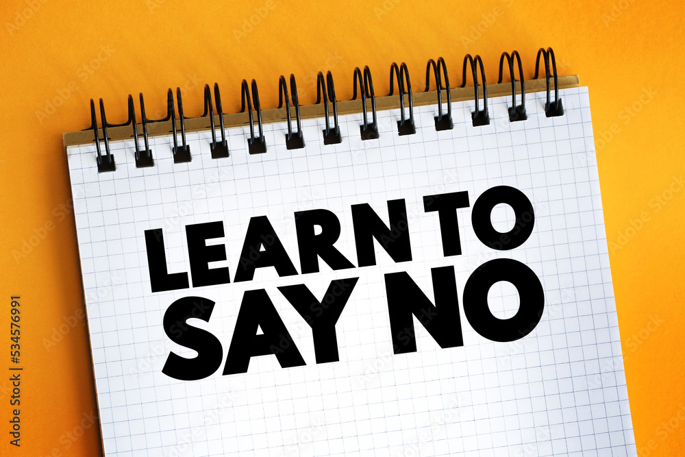 Learn To Say No text on notepad, concept background Stock Photo | Adobe ...