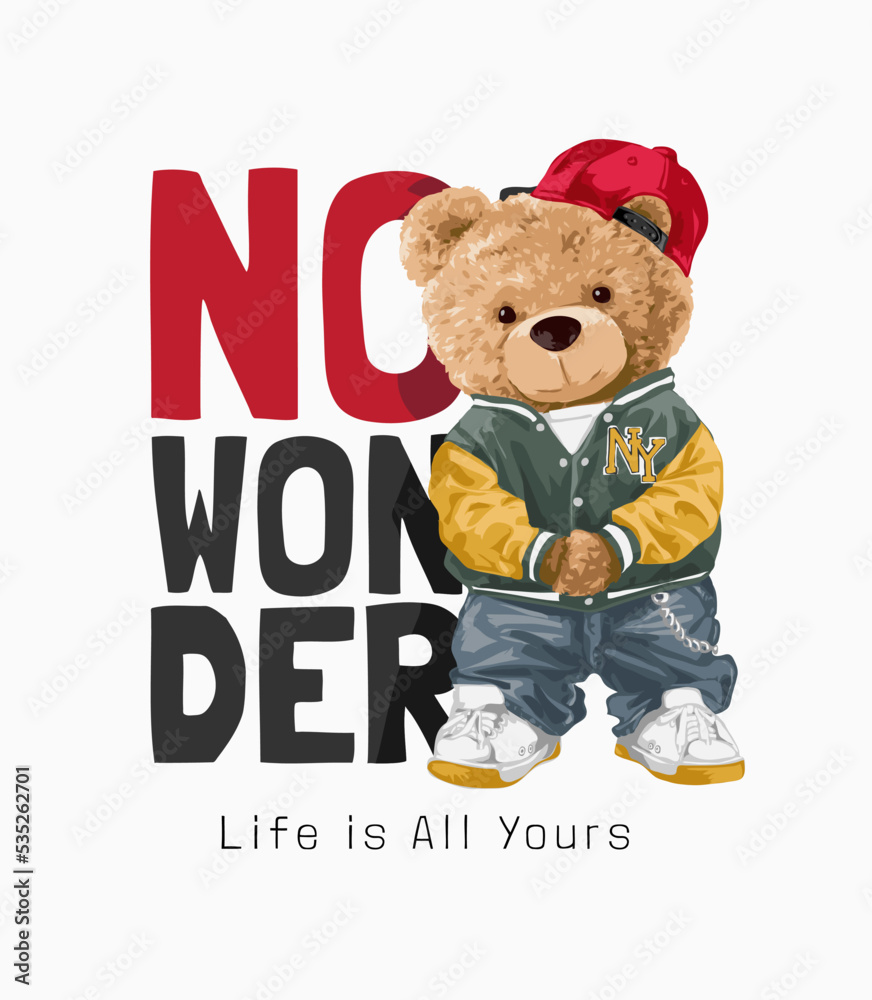 no wonder slogan with bear doll in hip hop fashion style vector ...