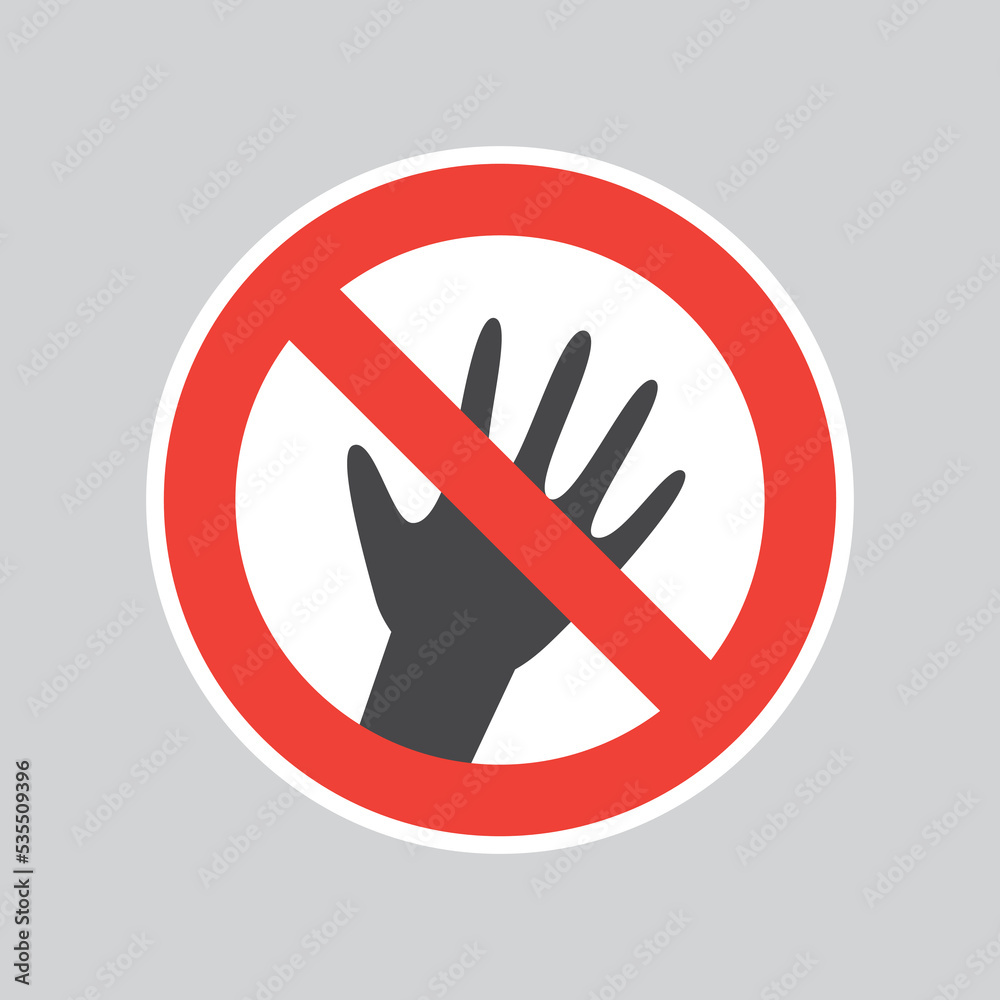 No touching red prohibition sign. Do not touch vector sticker. Stock ...