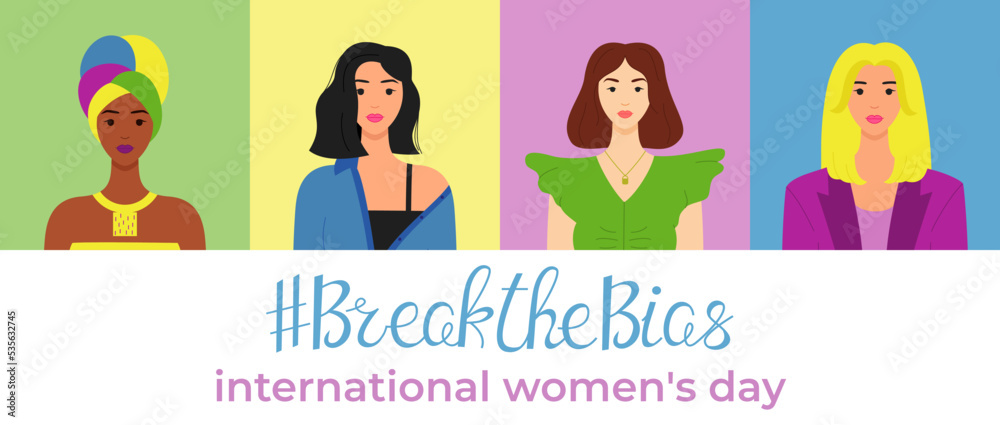 Break the bias. Horizontal poster with diverse women of different ...