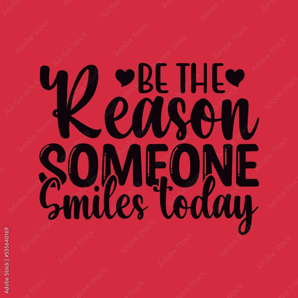 Be the reason someone smiles today, modern and stylish motivational ...