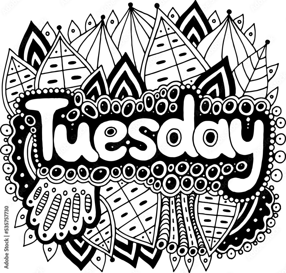 Tuesday - day of the week. Motivational quote. Coloring page for adults ...