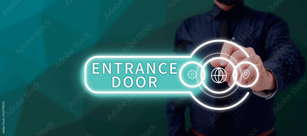 Inspiration showing sign Entrance Door. Word Written on Way in Doorway ...