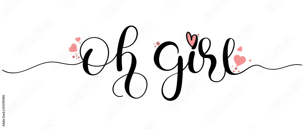 Oh girl- baby shower. OH GIRL calligraphy vector with hearts of love ...