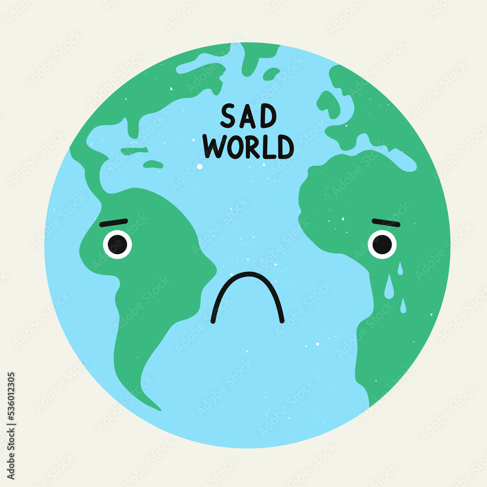 Vector illustration with with crying earth globe and lettering phrase ...