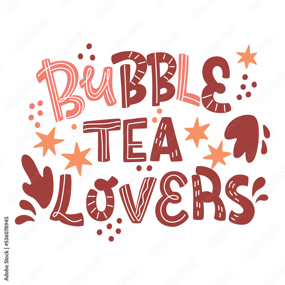 Hand drawn typography poster. Bubble tea vector calligraphy. Stock ...