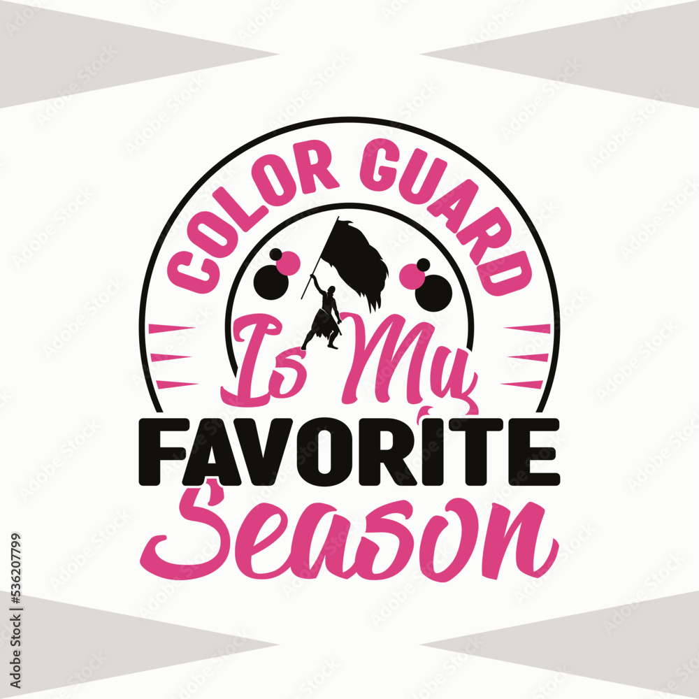 Color Guard Is My Favorite Season SVG Cut File, Color Guard Flag Svg ...