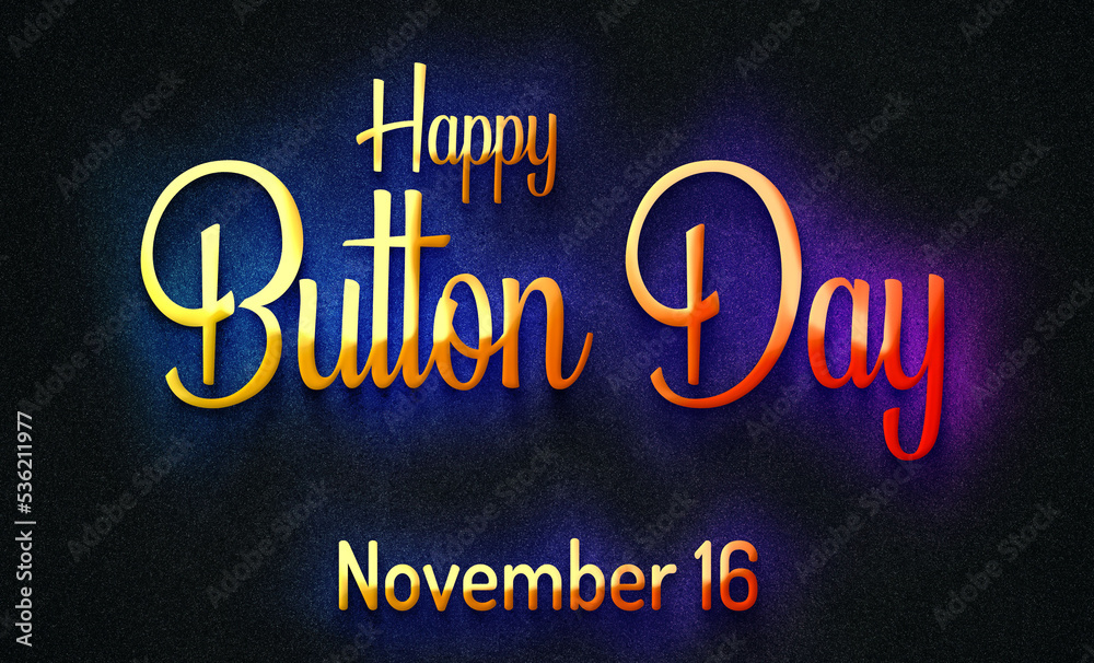 Happy Button Day, November 16. Calendar of November Retro Text Effect ...