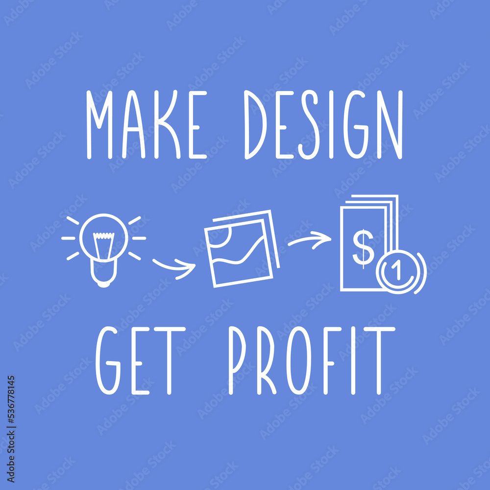 Make design and get profit creative poster. Vector outline icons of ...