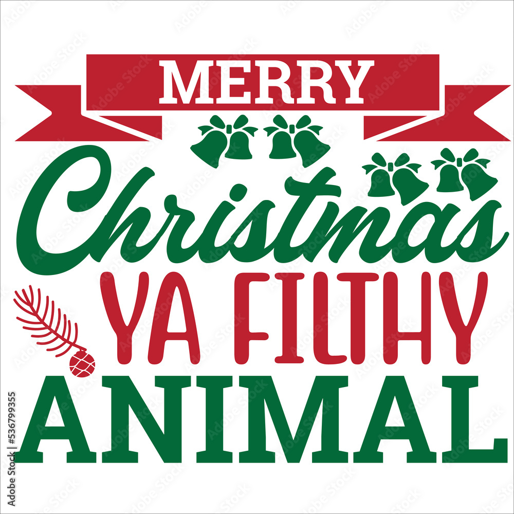 Merry Christmas ya filthy animal Merry Christmas shirt print template ...