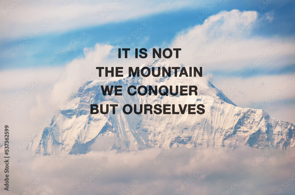 Snow capped mountain background with inspirational quotes text - It is ...