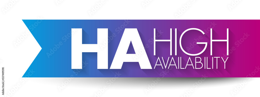 HA - High Availability is the ability of a system to operate ...