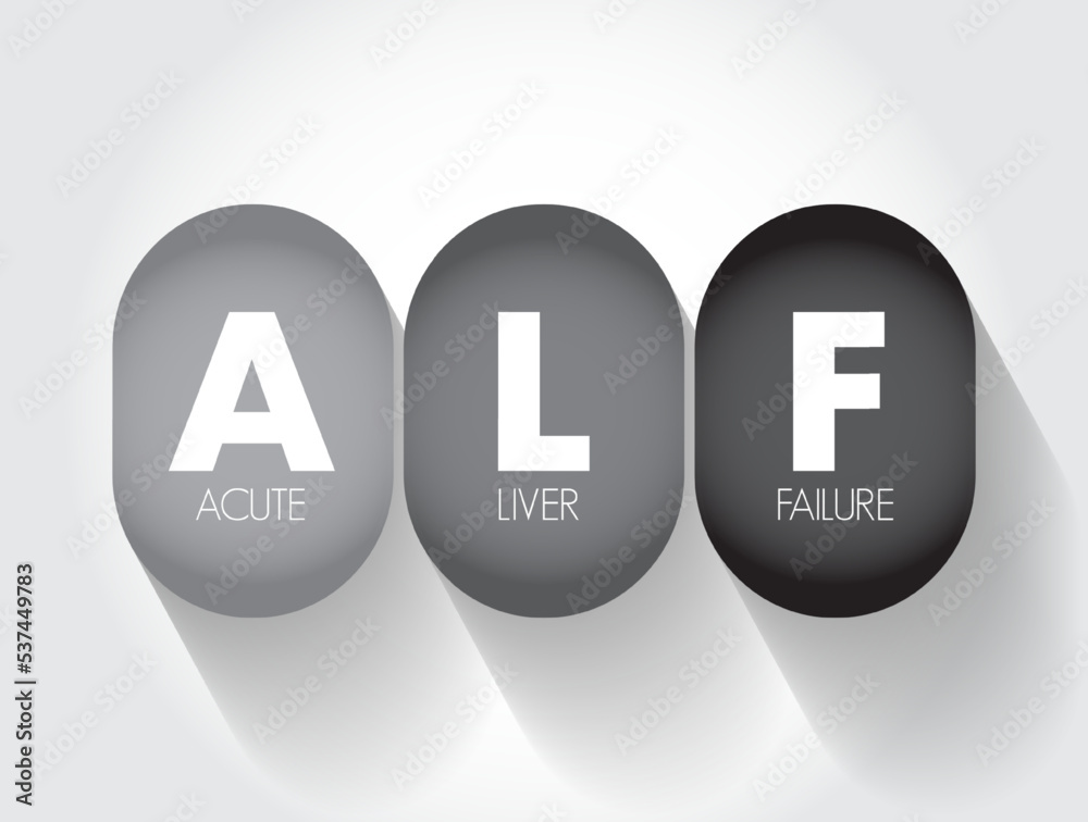 ALF - Acute Liver Failure is a rare critical illness with high ...