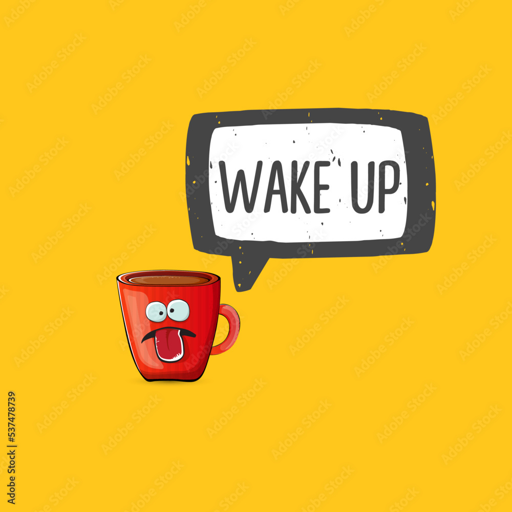 Wake up funny quote with cute red coffee cup character and speech ...