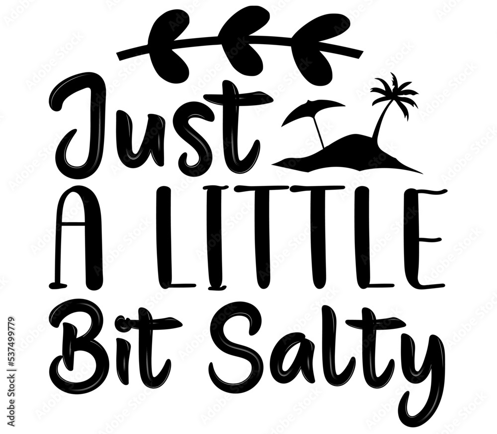 Just a Little Bit Salty SVG, Beach SVG, Hello Summer SVG, Beach SVG ...
