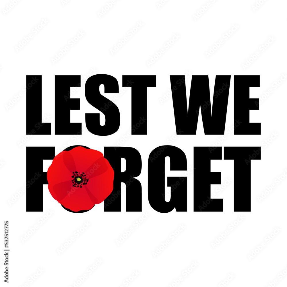 Remembrance day symbol, vector illustration with Lest we forget text ...