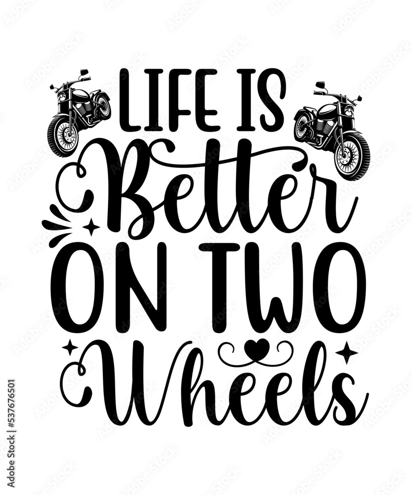 Life is better on two wheels SVG, Motorcycle,Motorcycle t-shirt ...