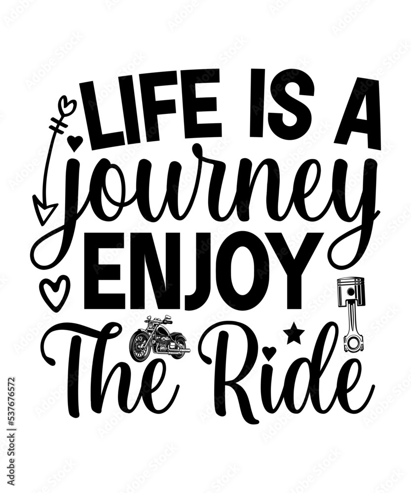 Vetor de Life is a journey enjoy the ride SVG, Motorcycle,Motorcycle t ...