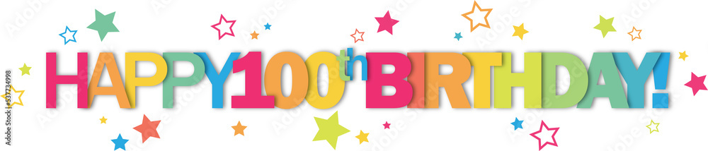 HAPPY 100th BIRTHDAY! colorful typography banner with stars on ...
