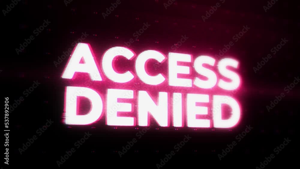 Access Denied Warning Alert Error Message flashing on Screen, Computer ... Access Denied Warning Alert Error Message flashing on Screen, Computer ...
