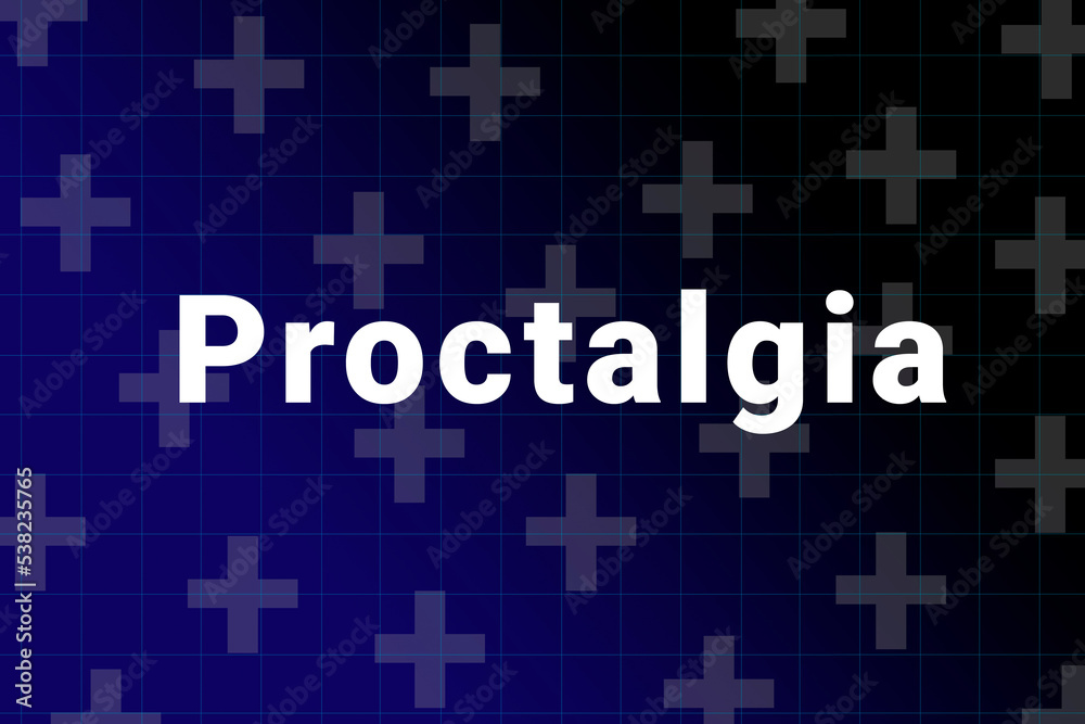 Proctalgia disease Illustration. Proctalgia title on medical background ...
