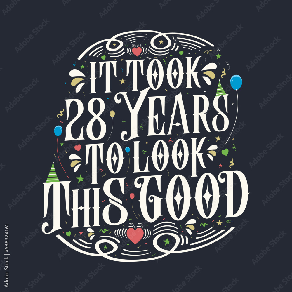 It took 28 years to look this good. 28 Birthday and 28 anniversary ...