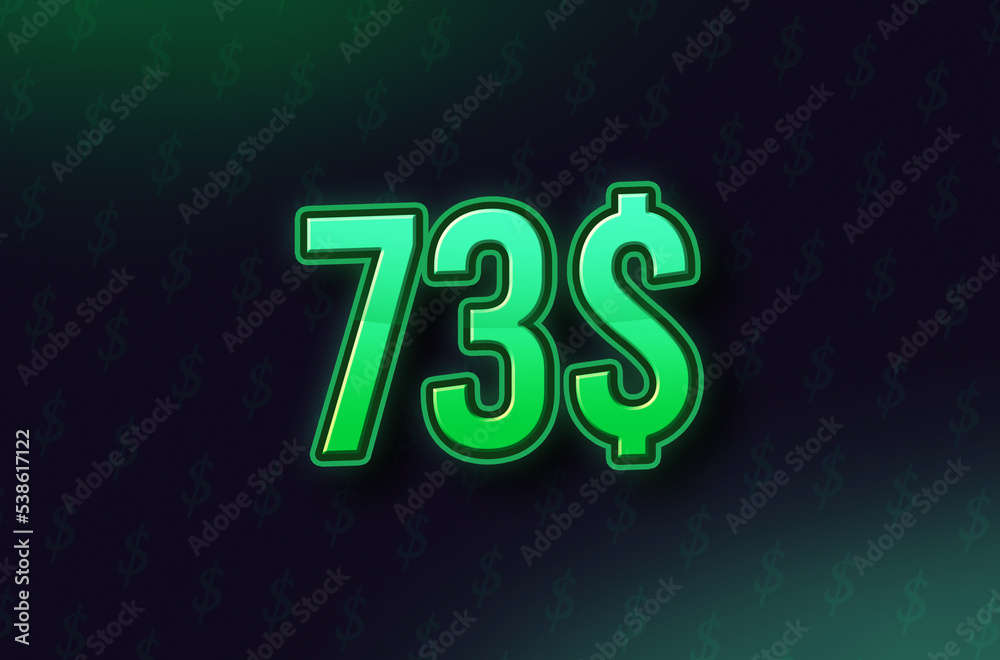 73$ price symbol in Green Color on dark Background with dollar signs ...
