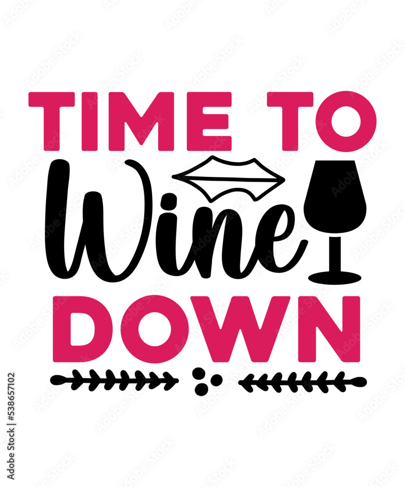 Wine Svg Wine Quote Svg Wine Quotes Svg Wine Lover Svg Wine Glass Svg Funny Wine Svg
