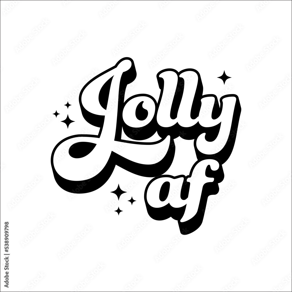Jolly Af vector design for shirt,Lettering text print for cricut ...