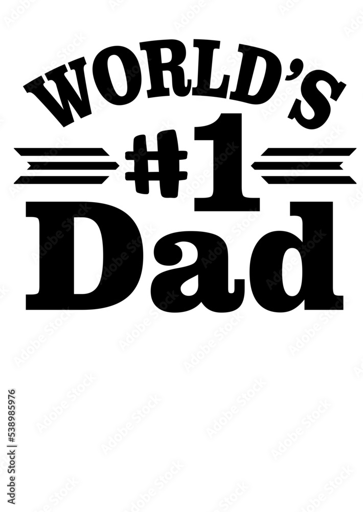World's #1 DAD print Inspirational quote. Isolated on transparent ...