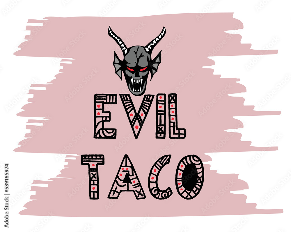 Evil Taco horror lettering design with decoration. isolated on white ...