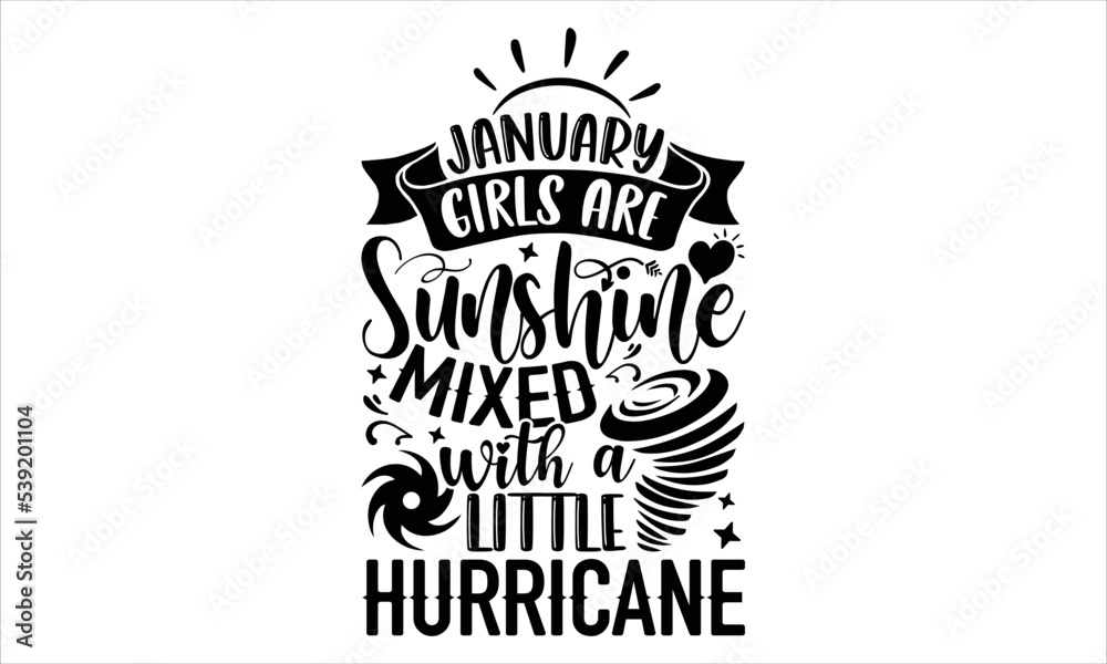 January Girls Are Sunshine Mixed With A Little Hurricane - Birtday ...