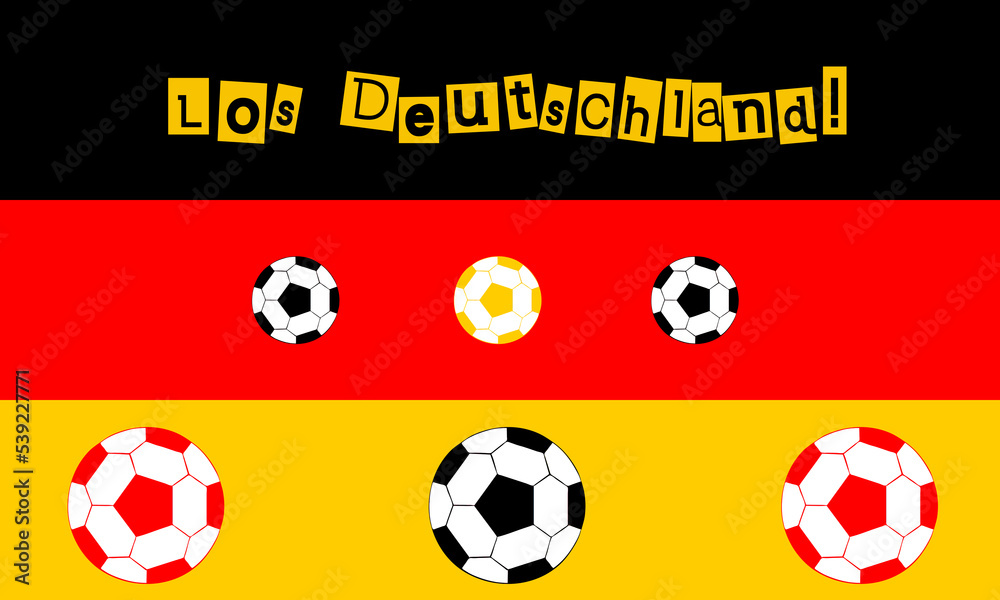 Go Germany written in German in yellow on the flag of Germany ...