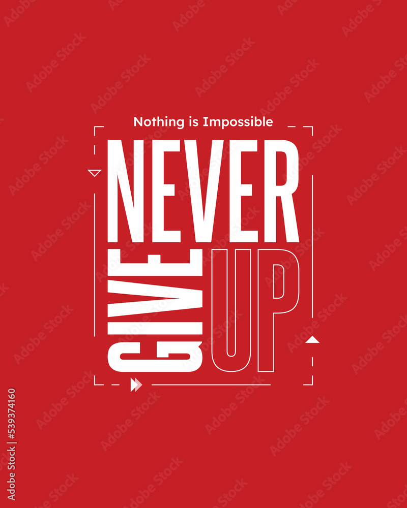 Never give up motivational typography t shirt design for print | Never Give Up vector | Never ...