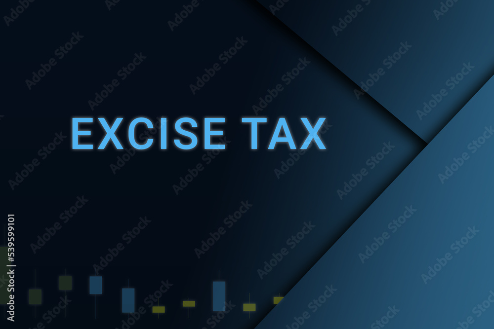 excise tax background. Illustration with excise tax logo. Financial ...