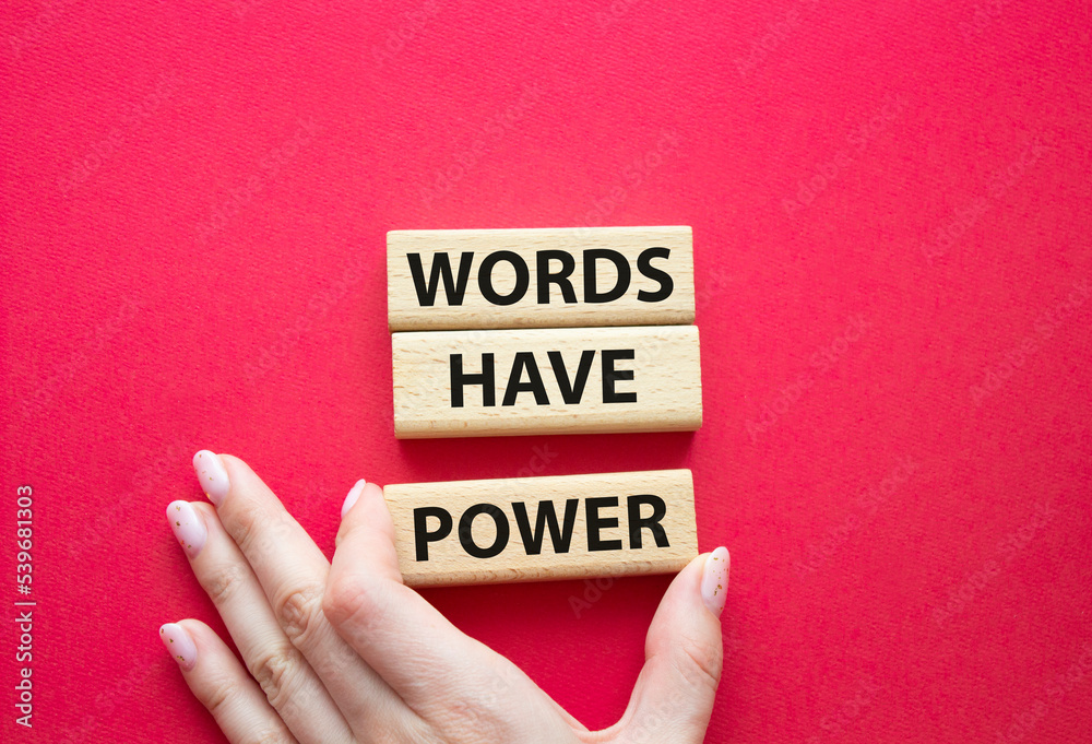 Words have power symbol. Wooden blocks with words Words have power ...