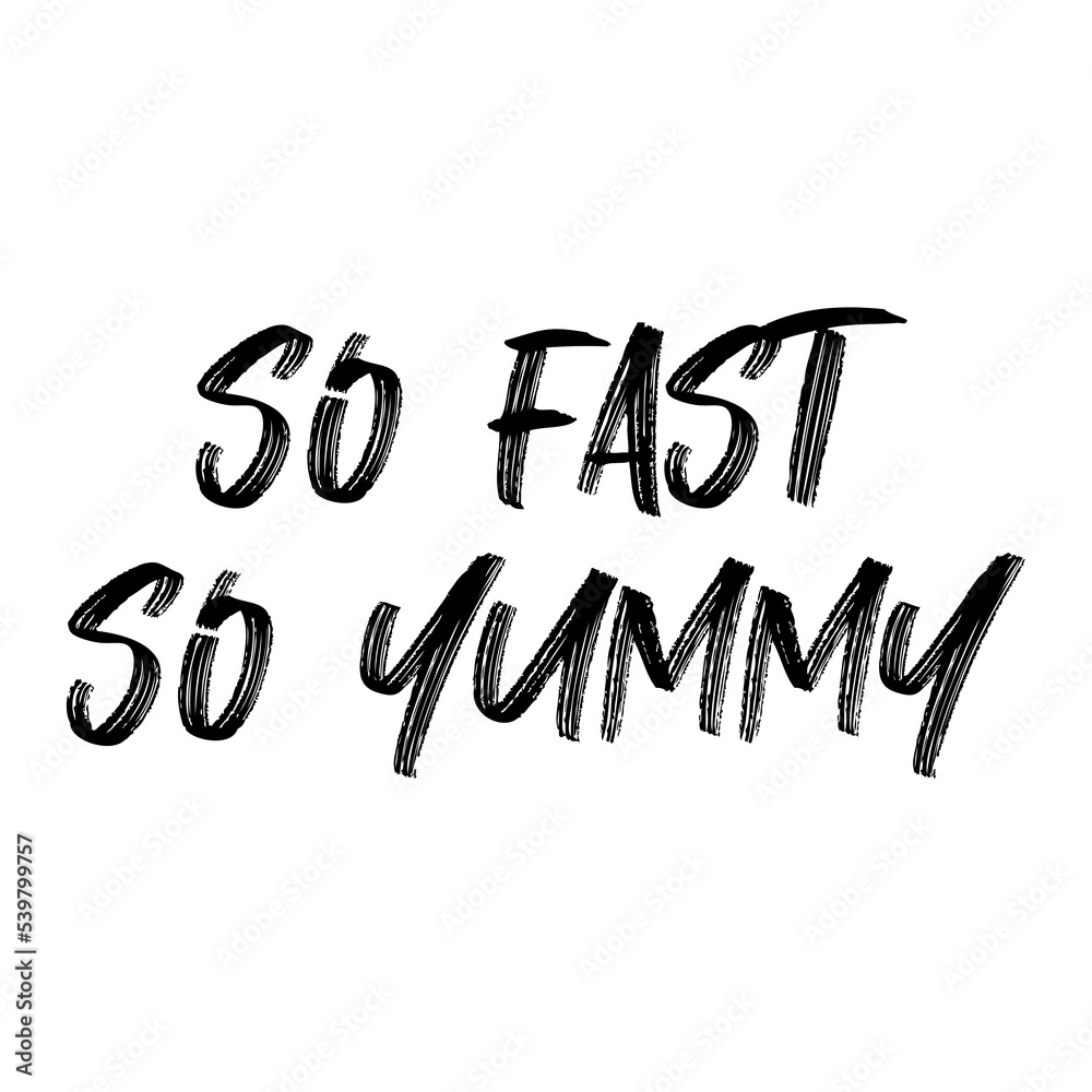 So fast so yummy. Vector handwritten lettering isolated made in 90's ...