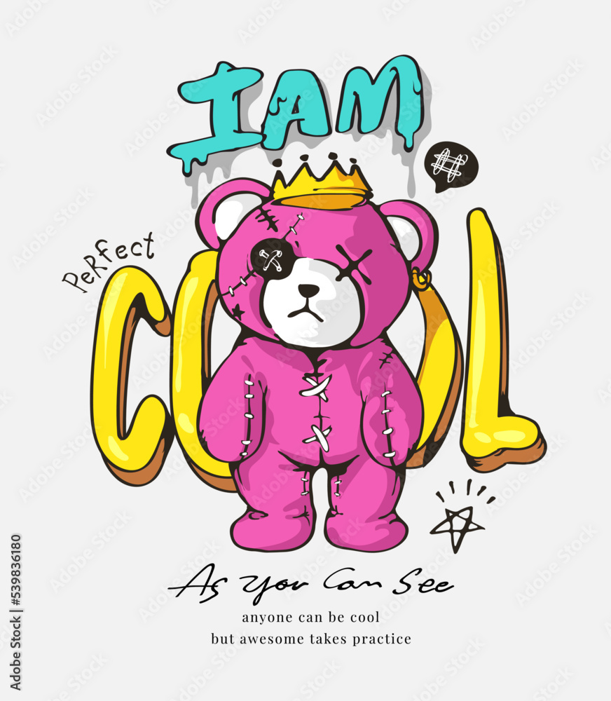 i am cool slogan with pink graphic bear doll vector illustration Stock ...
