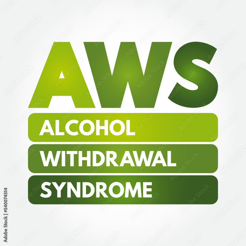 AWS - Alcohol Withdrawal Syndrome is a set of symptoms that can occur ...
