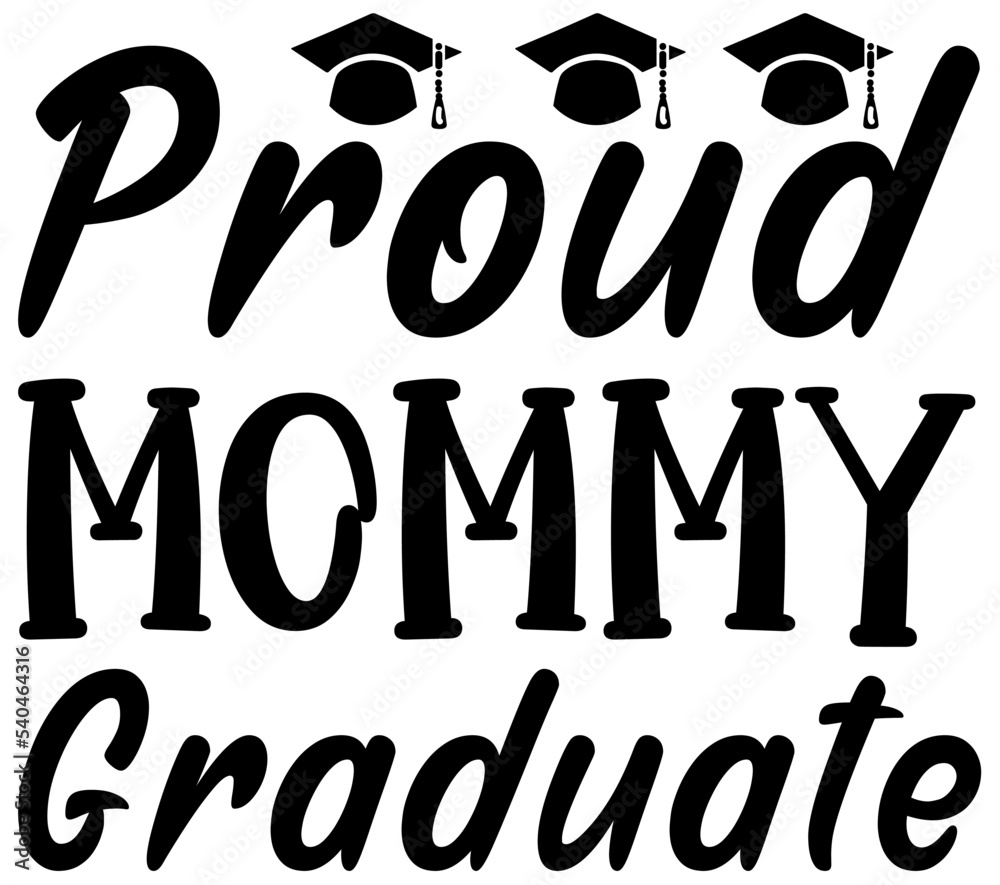 Proud Mommy Graduate #, Graduation SVG Bundle, Graduation T-Shirt ...