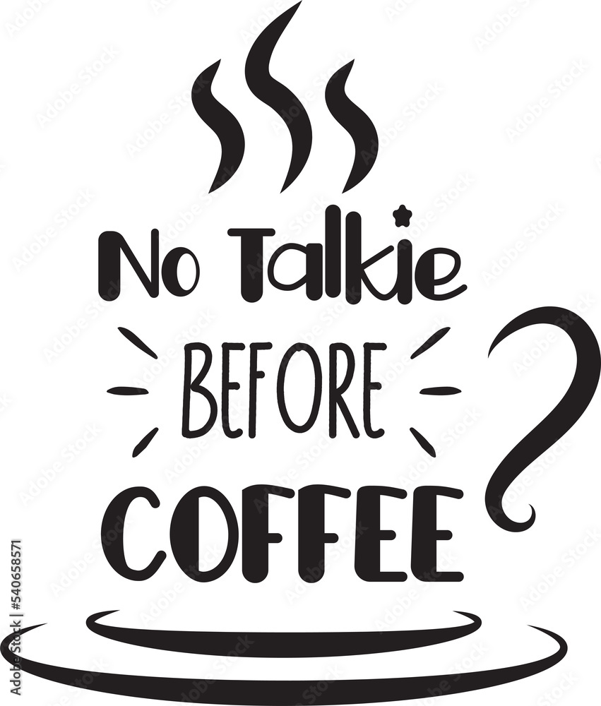 No Coffee No Talkie