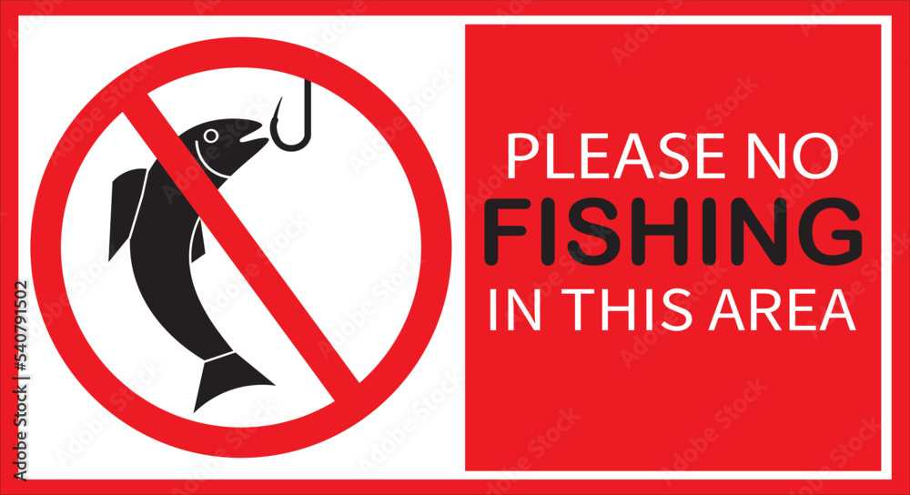 Fishing prohibited area, no fish hunting in this area warning sign ...
