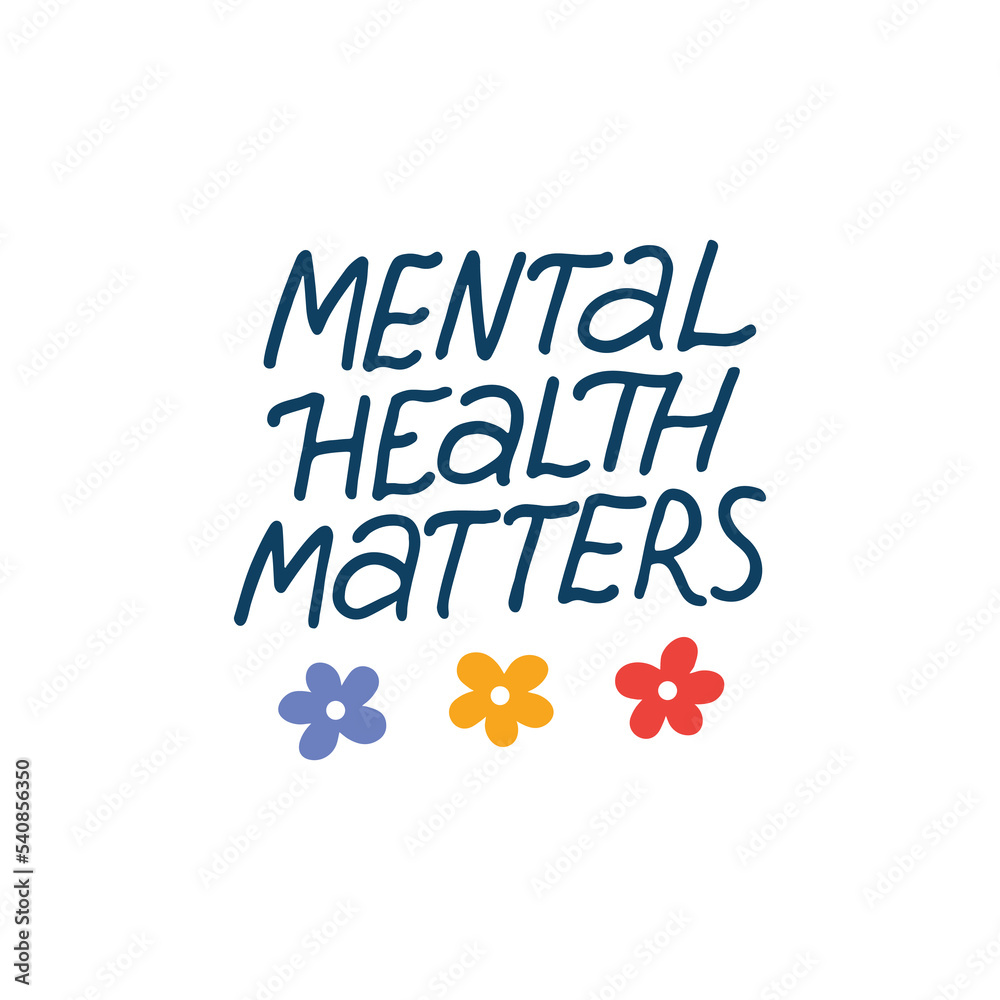 Mental health matters vector lettering quote. Mindfulness phrase ...