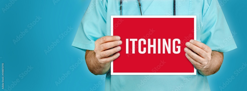 Itching (pruritus). Doctor shows red sign with medical word on it. Blue ...