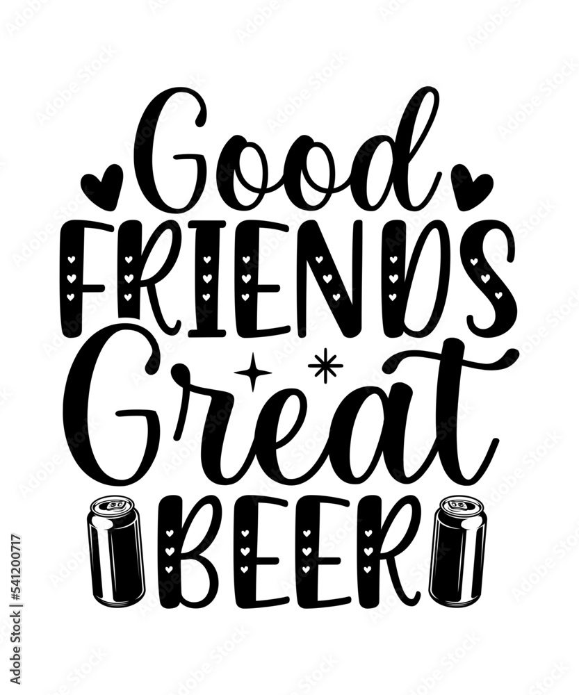 Good friends great beer SVG, Beer quotes SVG, funny SVG, beer mug SVG ...