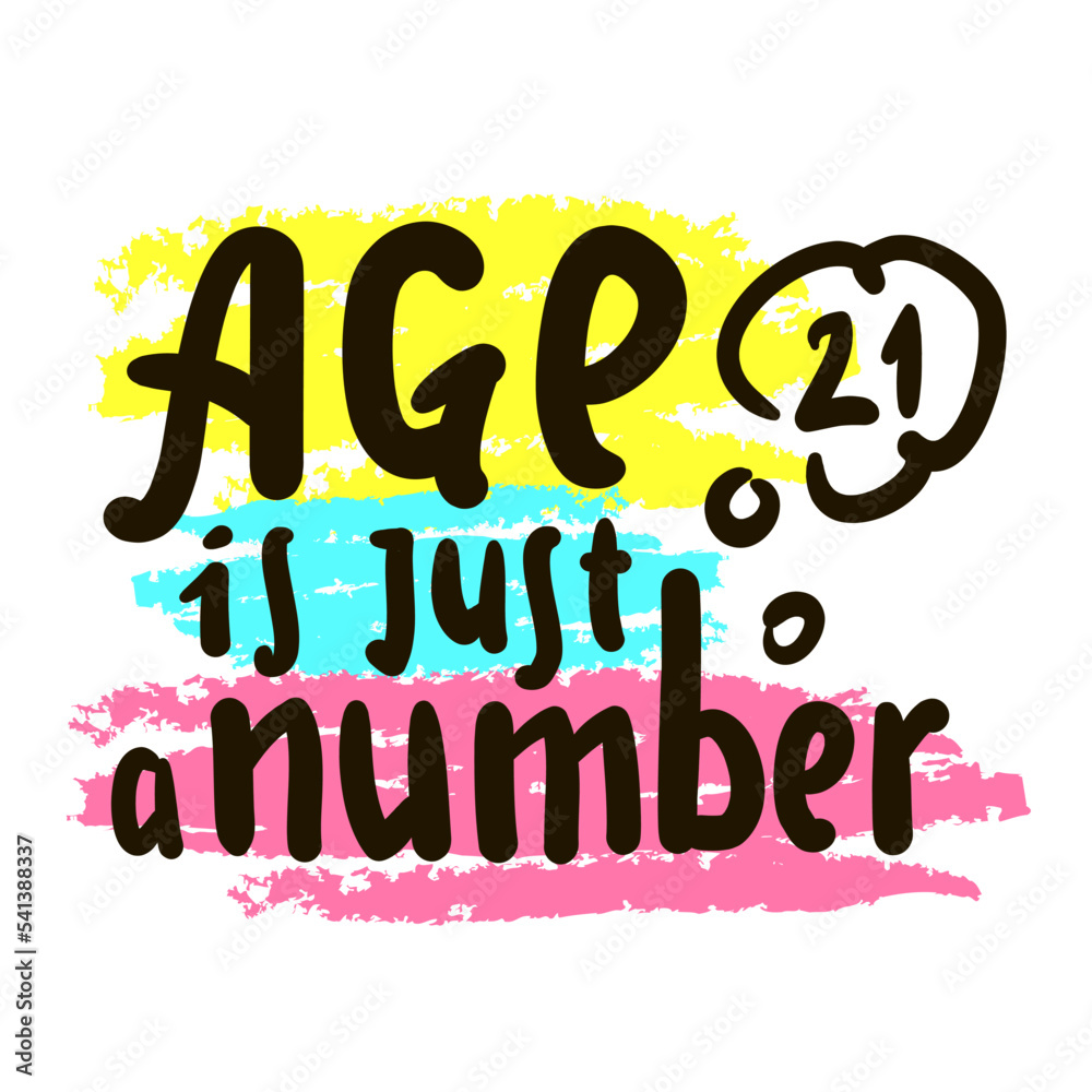 Age is just a number - simple inspire motivational quote. Hand drawn ...