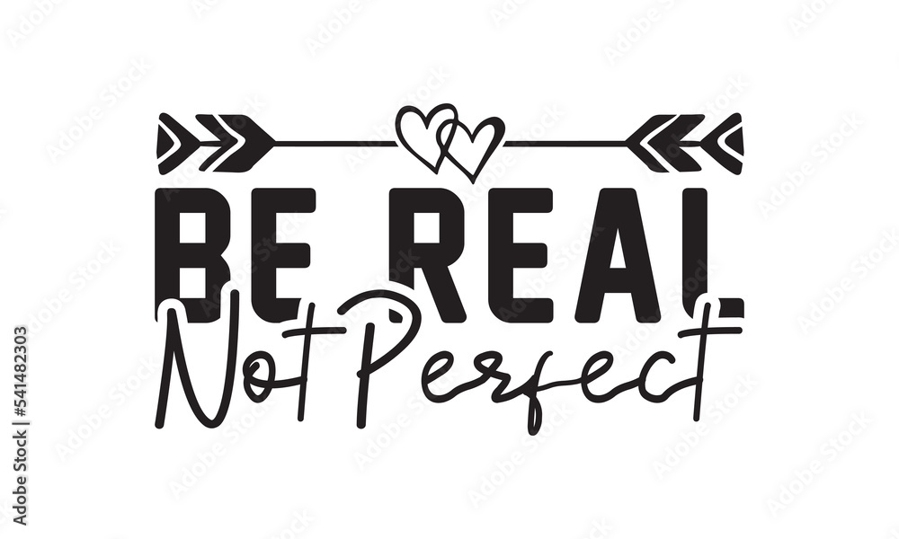 Be Real Not Perfect Svg, Butterfly svg, Butterfly svg t-shirt design ...