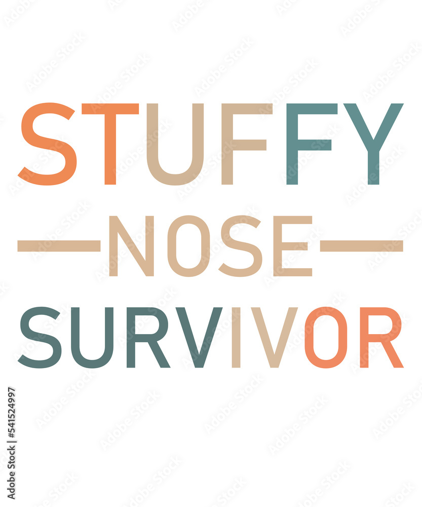 Stuffy Nose Survivor Svg Tstuffy Nose Survivor Png Stuffy Nose Survivor Retro Vintage Png