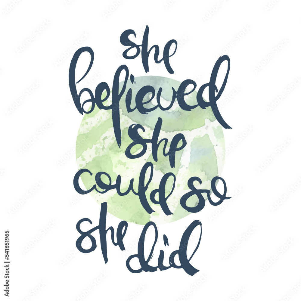 She Believed, She Could, So She Did. Ink lettering art. Hand drawn ...